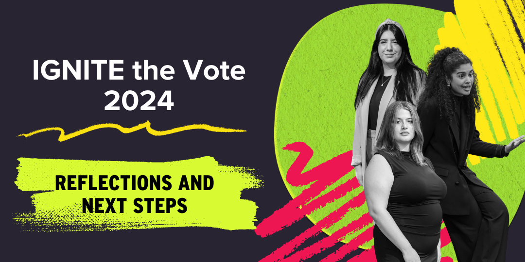 IGNITE the Vote 2024: Reflections and Next Steps